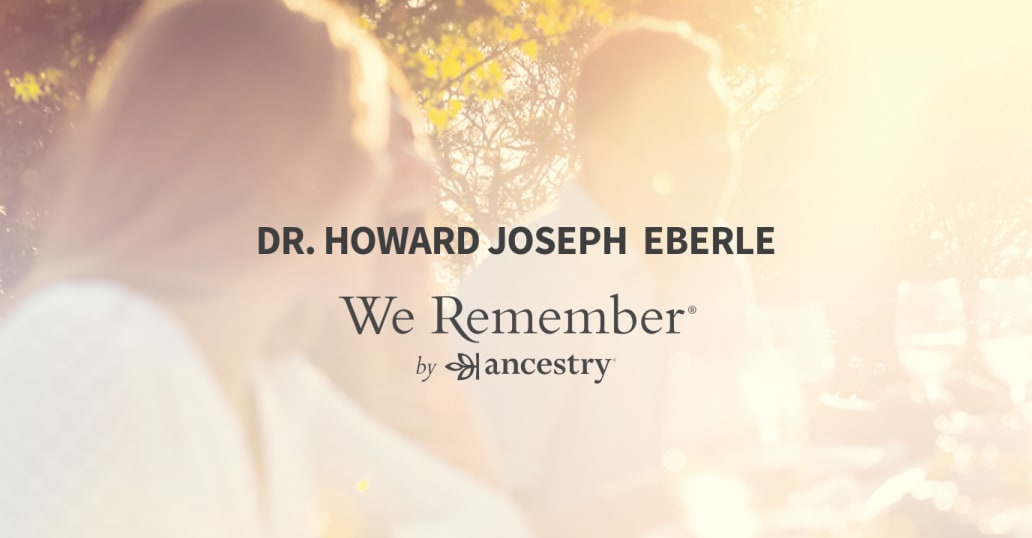 DR. HOWARD JOSEPH EBERLE (1910-1969) | Obituary
