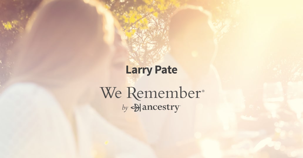 Larry Pate (-2022) | Obituary